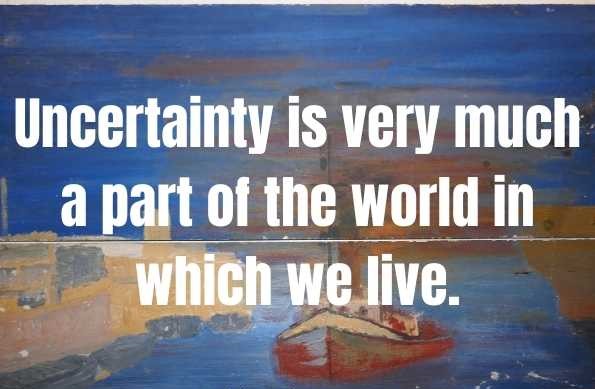 ‘Certainty In Uncertain Times’ – Inspirational thoughts from everyday life