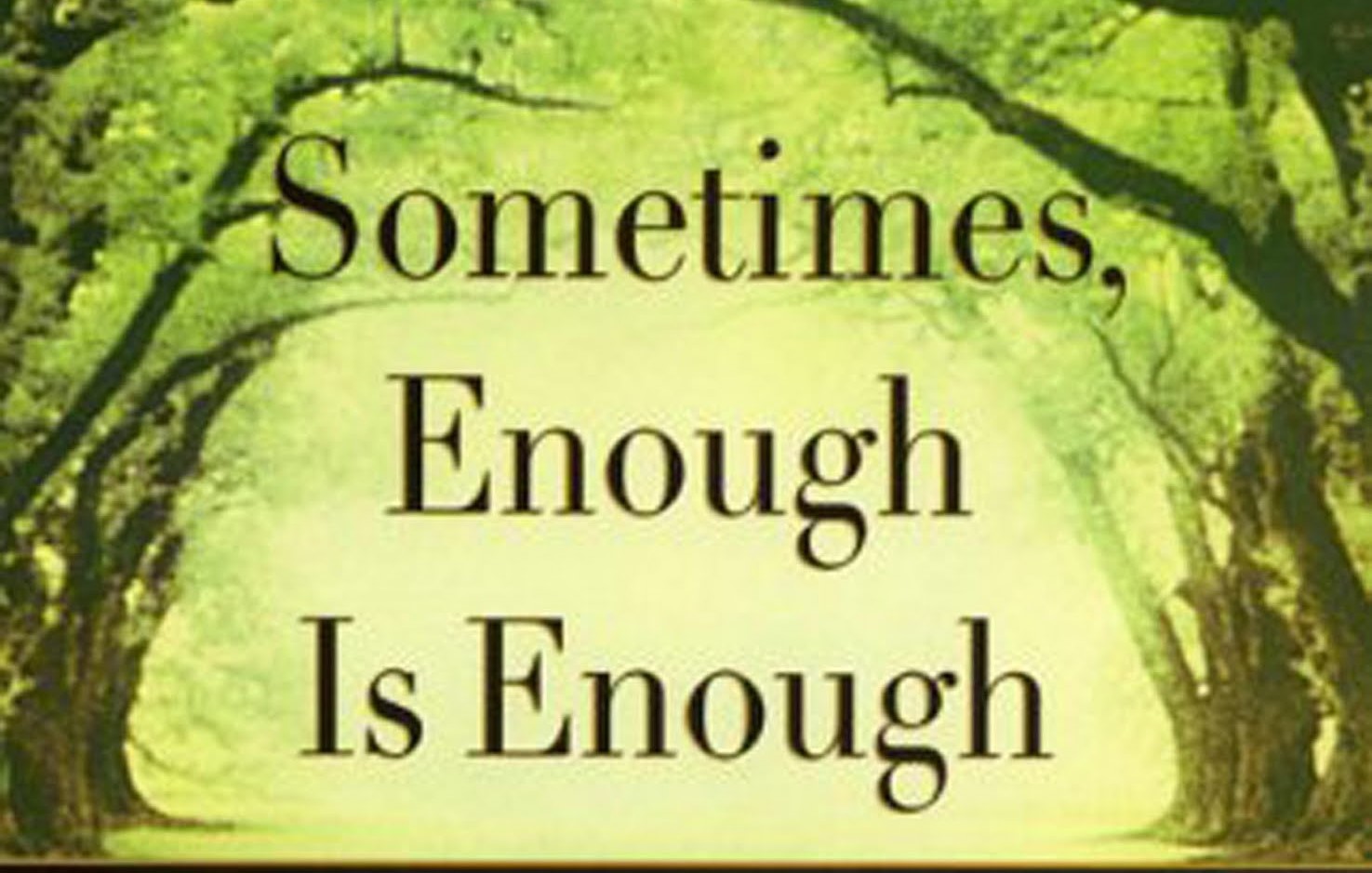 ‘When Enough Is Enough’ – Inspirational thoughts from everyday life